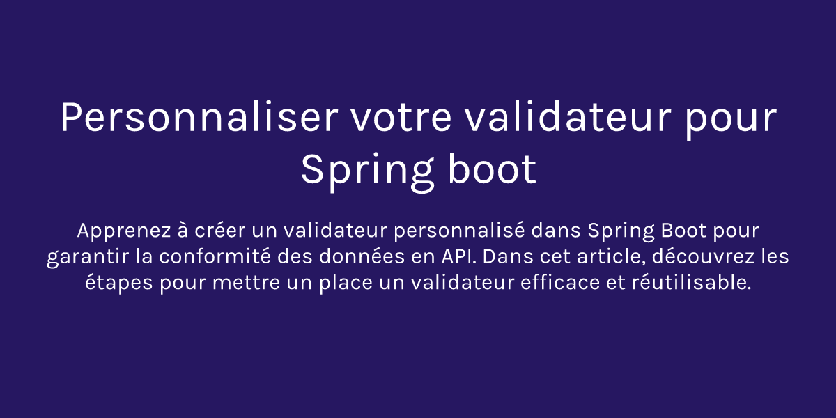 Personnaliser votre validateur pour Spring boot | Blog | Vaduo