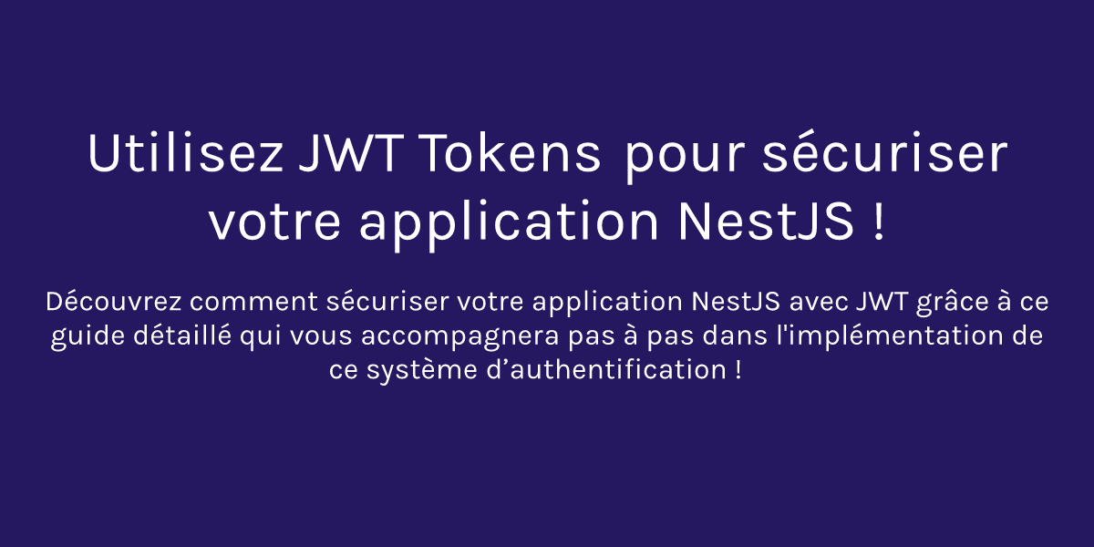 Utilisez JWT Tokens pour sécuriser votre application NestJS ! | Blog | Vaduo